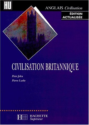 Civilisation britannique (Hachette Education) de Pierre Lurbe - Poche