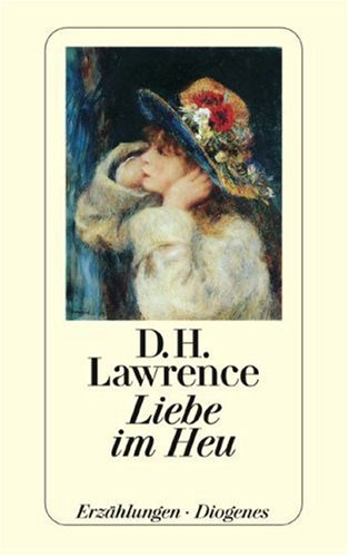 Sämtliche Erzählungen und Kurzromane: Liebe im Heu; Das Mädchen und der ...