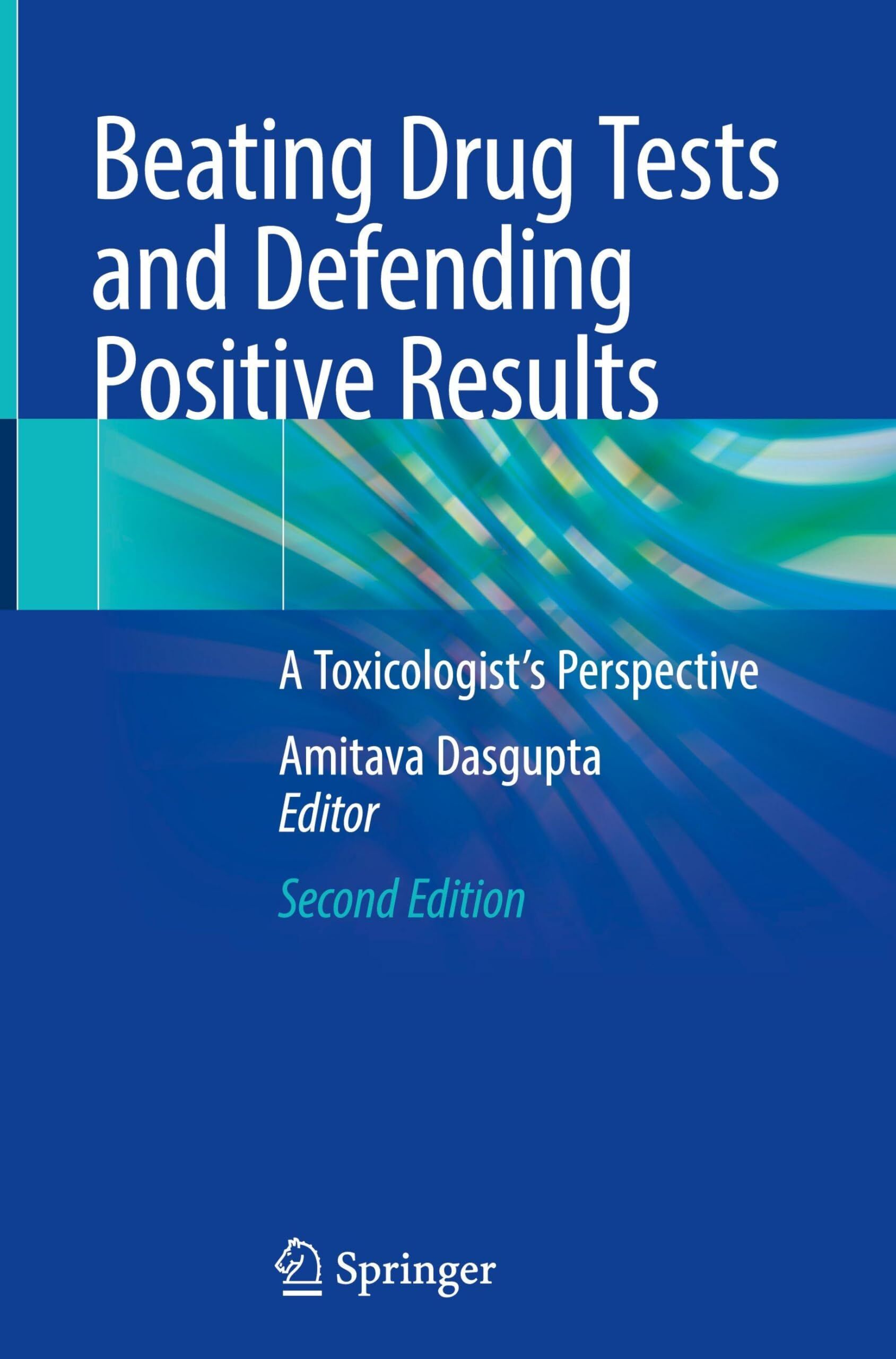 Beating Drug Tests and Defending Positive Results: A Toxicologist’s ...