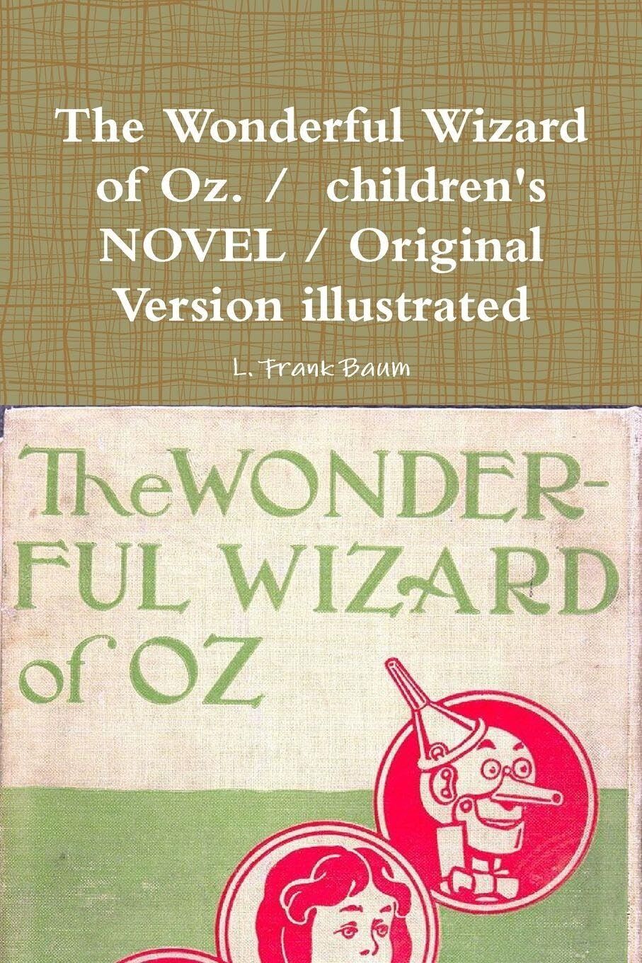 The Wonderful Wizard of Oz. / children's NOVEL / Original Version ...