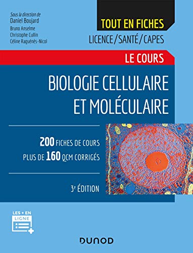 Le cours de biologie cellulaire et moléculaire : tout en fiches ...