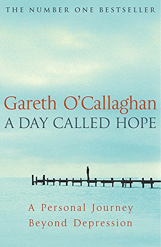 Day Called Hope: A Personal Journey Beyond Depression von Gareth O ...