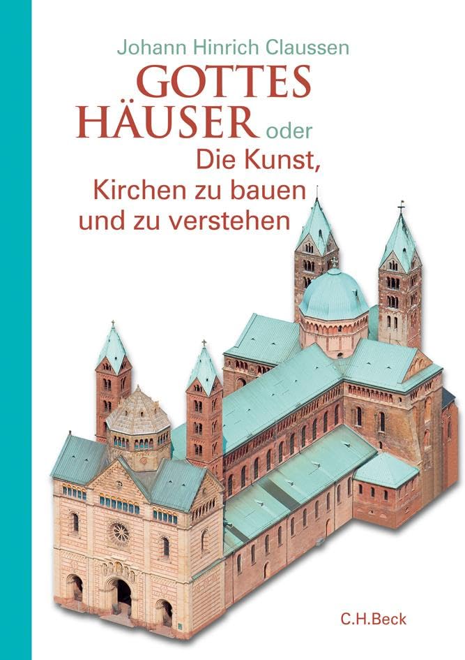 Gottes Häuser: oder Die Kunst, Kirchen zu bauen und zu verstehen. Vom ...