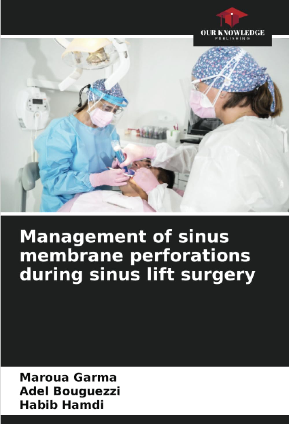 Management of sinus membrane perforations during sinus lift surgery: DE ...