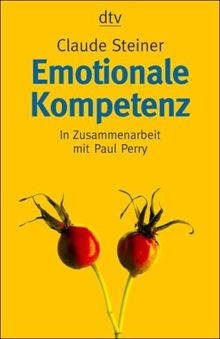 EMOTIONALE KOMPETENZ. DE Steiner, Claude M., Perry, Paul | Livre | état ...