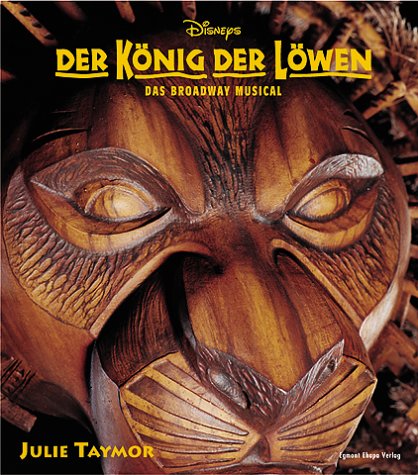 Der König der Löwen. Das Broadway-Musical von Julie Taymor - Gebundene ...
