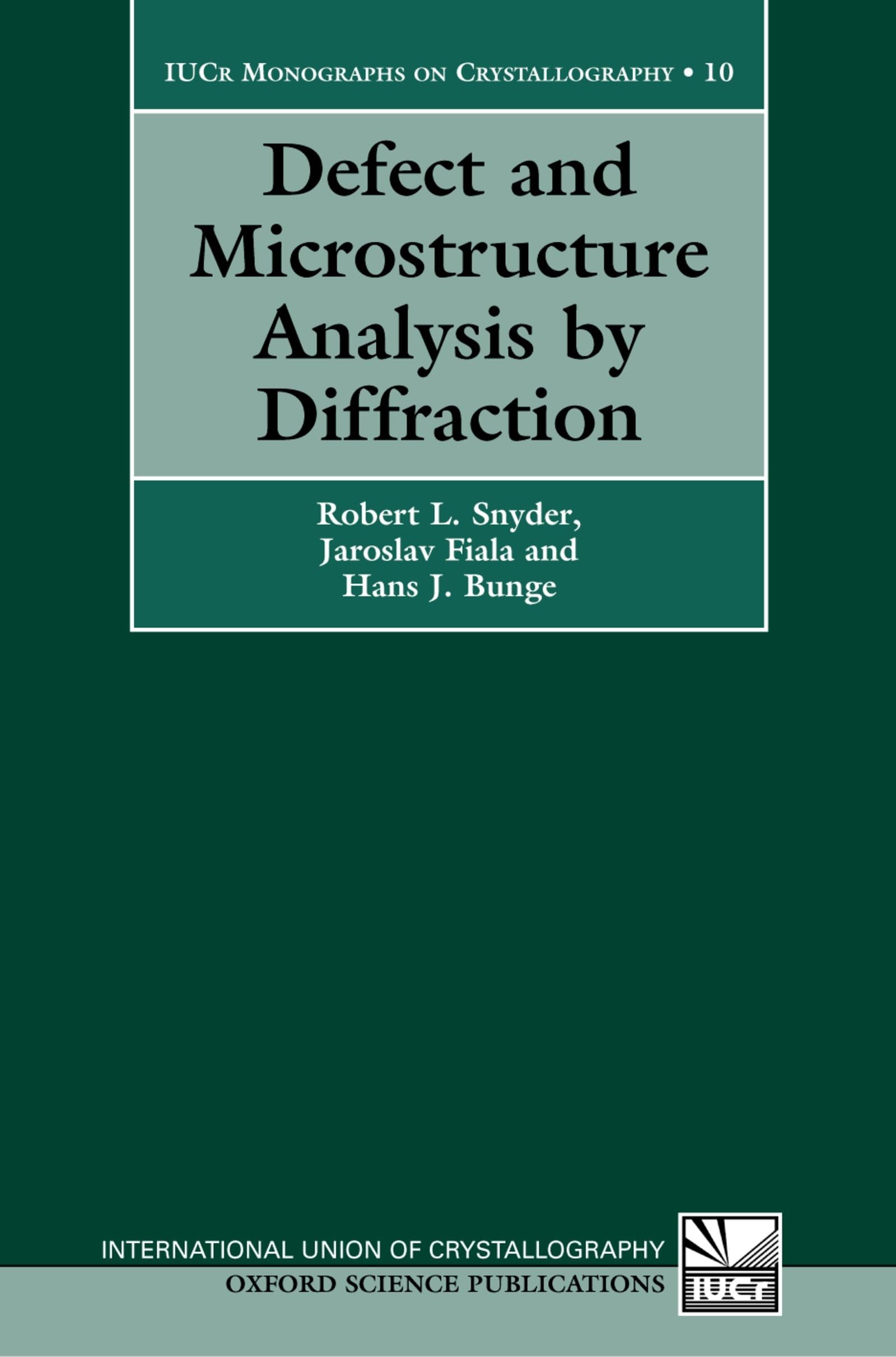 Defect and Microstructure Analysis by Diffraction (INTERNATIONAL UNION ...