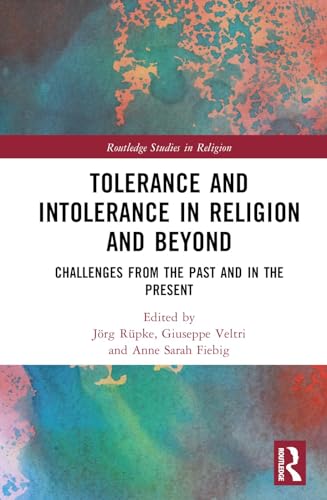 Tolerance and Intolerance in Religion and Beyond: Challenges from the ...