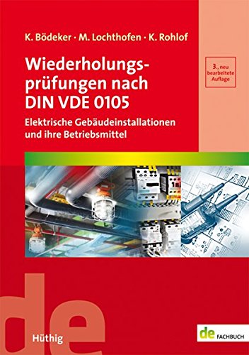 Wiederholungsprüfungen nach DIN VDE 0105. Elektrische Gebäudeinstallation und ihre ...