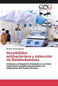 Sensibilidad antibacteriana y detección de Betalactamasas: Clásicas y ...