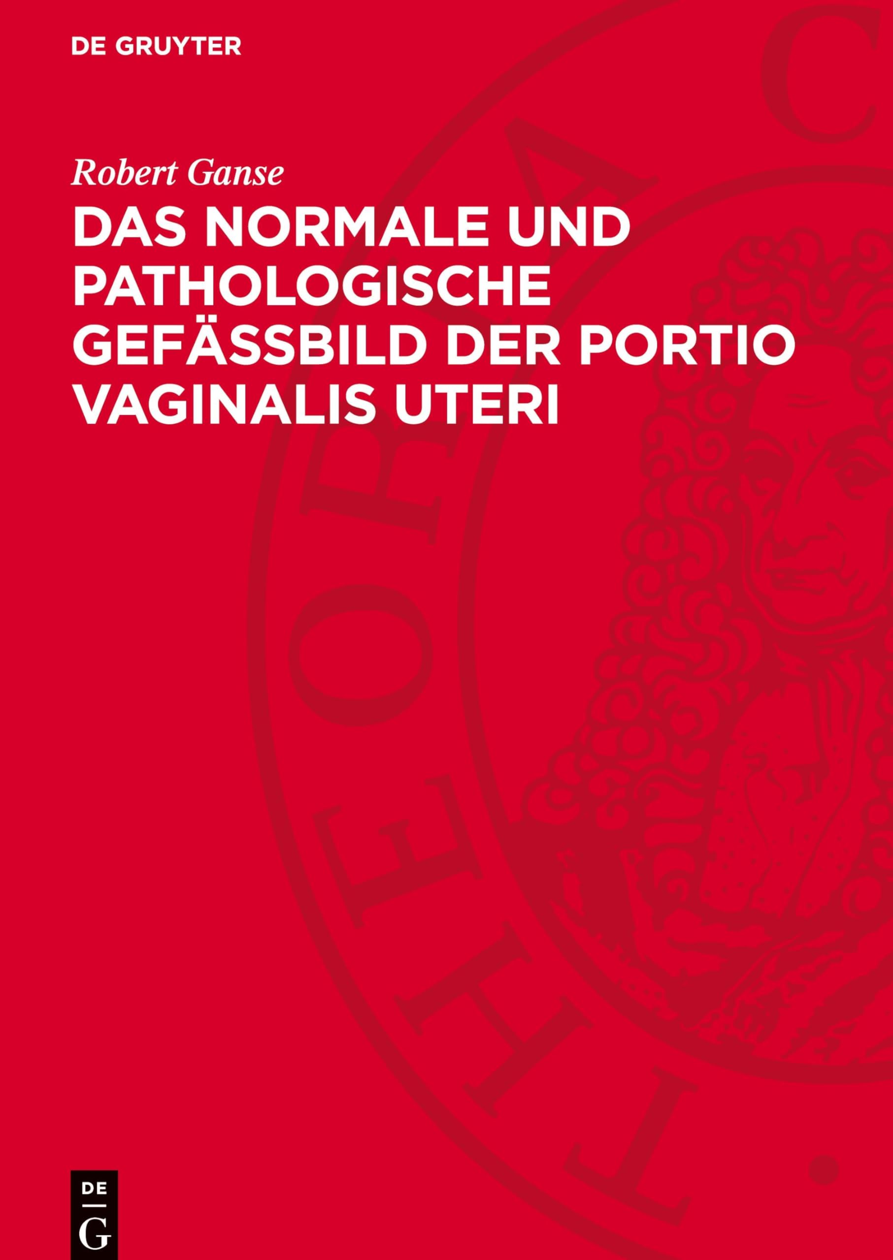 Das Normale Und Pathologische Gefässbild Der Portio Vaginalis Uteri von ...