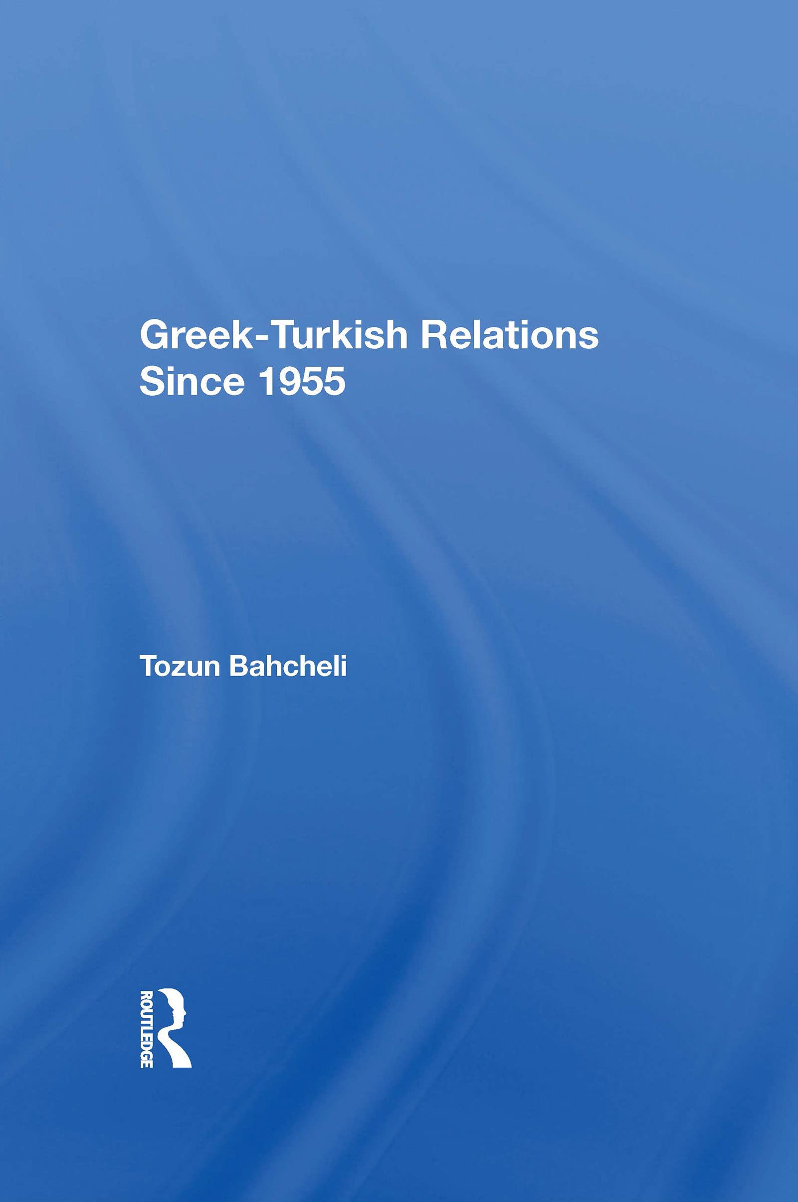 Greek-Turkish Relations Since 1955 von unbekannt - hardcover