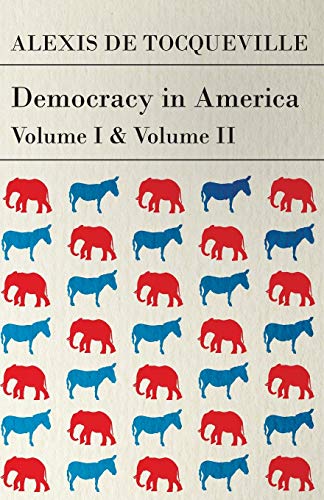 Democracy in America - Vol. I. and II. von Alexis De Tocqueville ...