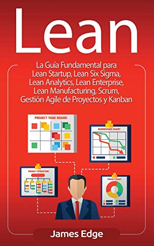 Lean: La Guía Fundamental para Lean Startup, Lean Six Sigma, Lean ...