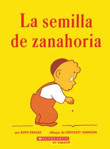 LA SEMILLA DE Zanahoria: (Spanish Language Edition of the ... | Livre ...
