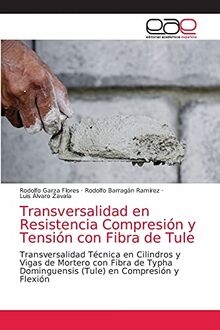 Transversalidad en Resistencia Compresión y Tensión con Fibra de Tule ...
