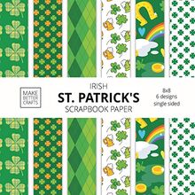 Irish St. Patrick's Scrapbook Paper: 8x8 St. Paddy's Day Designer Paper ...