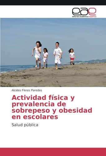 Actividad física y prevalencia de sobrepeso y obesidad en escolares ...