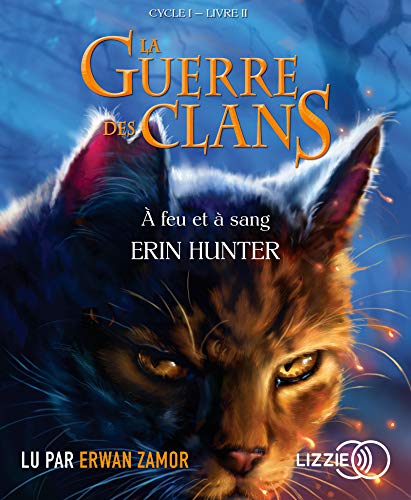 La Guerre des Clans - Tome 2 a Feu et a Sang - Volume 02 de Erin Hunter