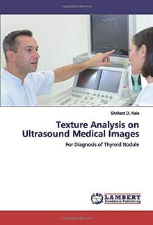 Texture Analysis on Ultrasound Medical Images: For Diagnosis of Thyroid ...