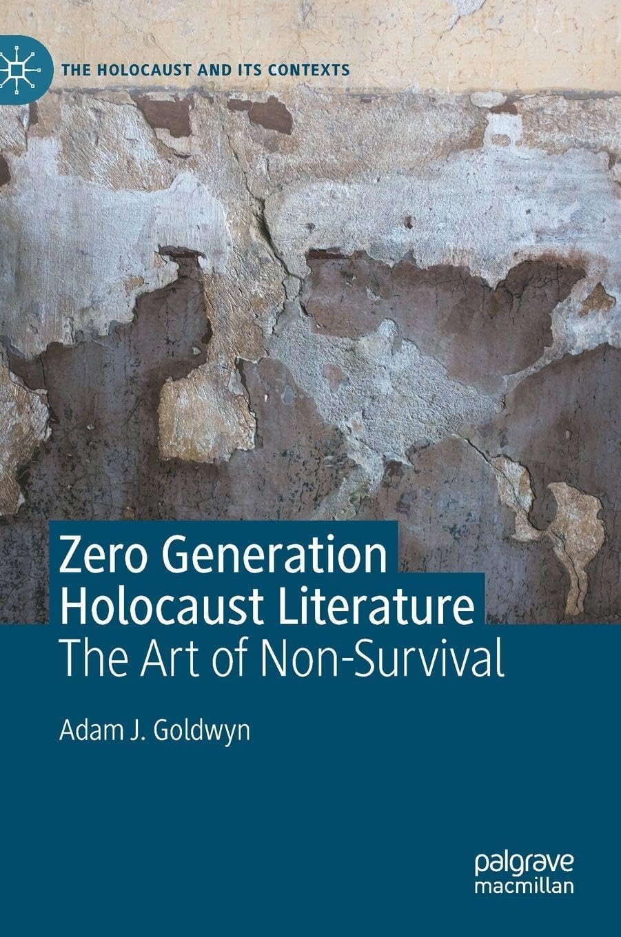 Zero Generation Holocaust Literature: The Art of Non-Survival (The ...