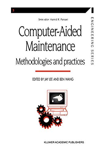 Computer-aided Maintenance: Methodologies and Practices (Manufacturing Systems Engineering ...
