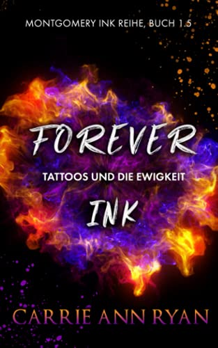 Forever Ink - Tattoos und für immer (Montgomery Ink Reihe) von Ryan ...