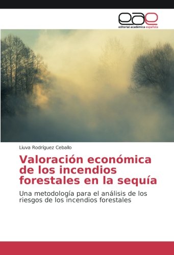 Valoración económica de los incendios forestales en la sequía: Una ...