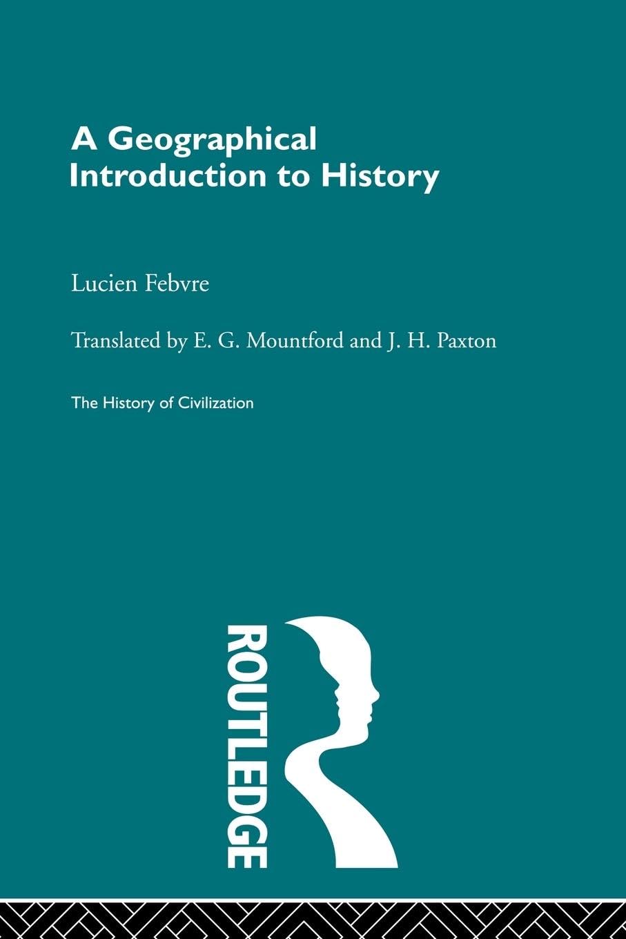 A Geographical Introduction to History (A History of Civilization) von ...