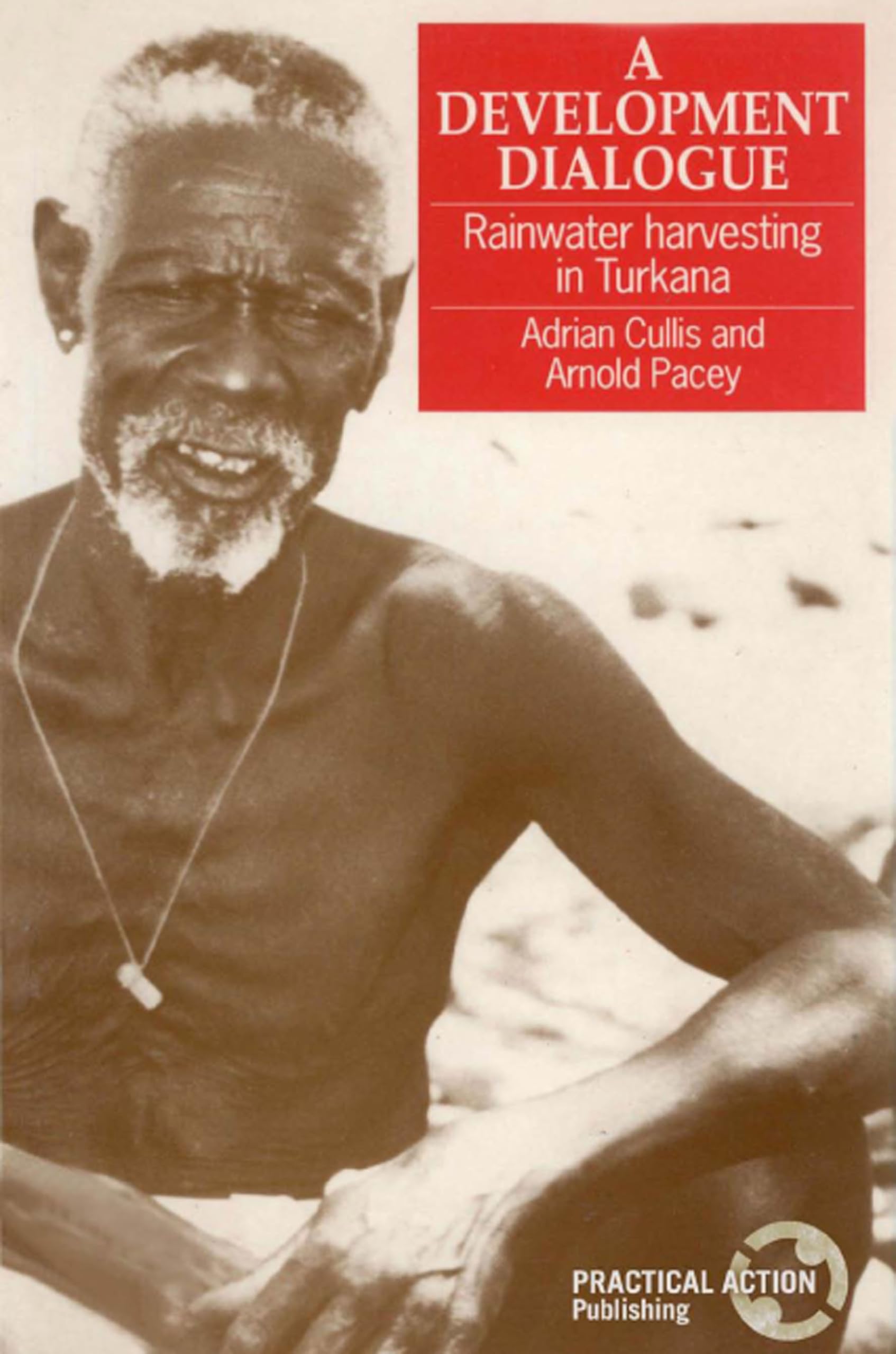 Development Dialogue: Rainwater Harvesting in Turkana de Arnold Pacey ...