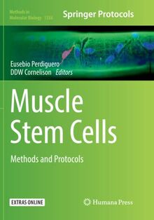 Muscle Stem Cells: Methods and Protocols (Methods in Molecular Biology, Band 1556) von Eusebio ...