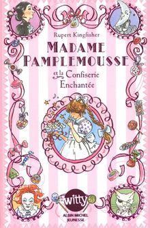 Madame Pamplemousse. Vol. 3. Madame Pamplemousse et la confiserie ...