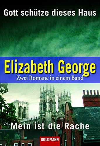 Gott schütze dieses Haus/Mein ist die Rache: Roman von Elizabeth George ...