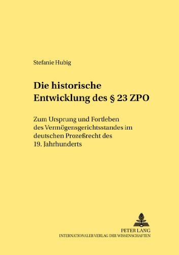 Die historische Entwicklung des § 23 ZPO: Zum Ursprung und Fortleben ...