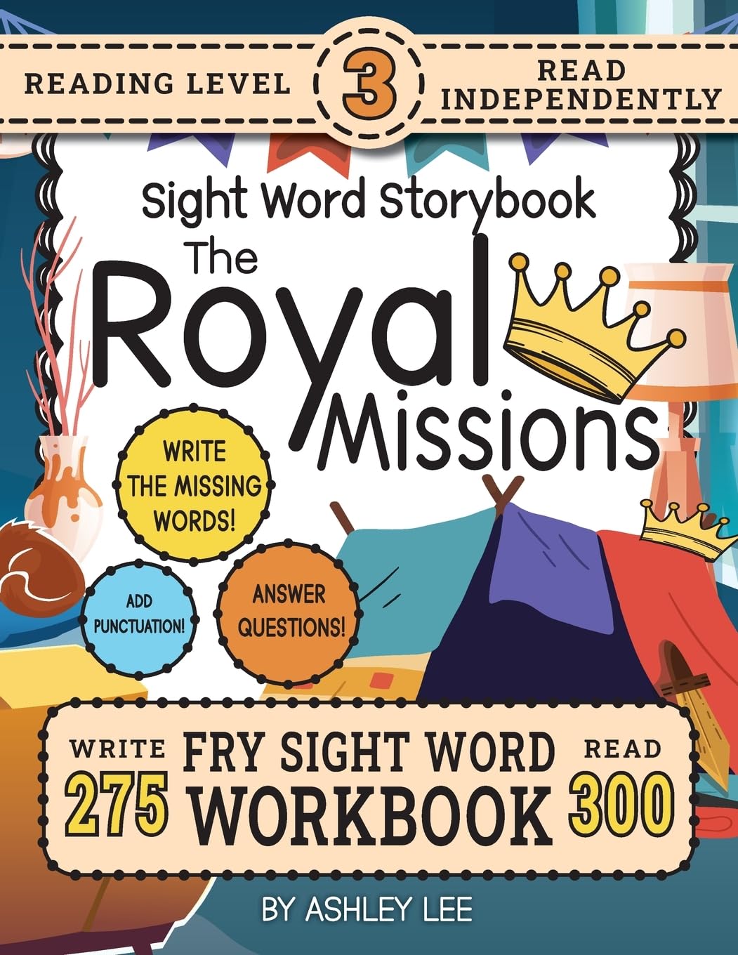 300 Sight Word Storybook, The Royal Missions (Level 3): Write Over 275 ...