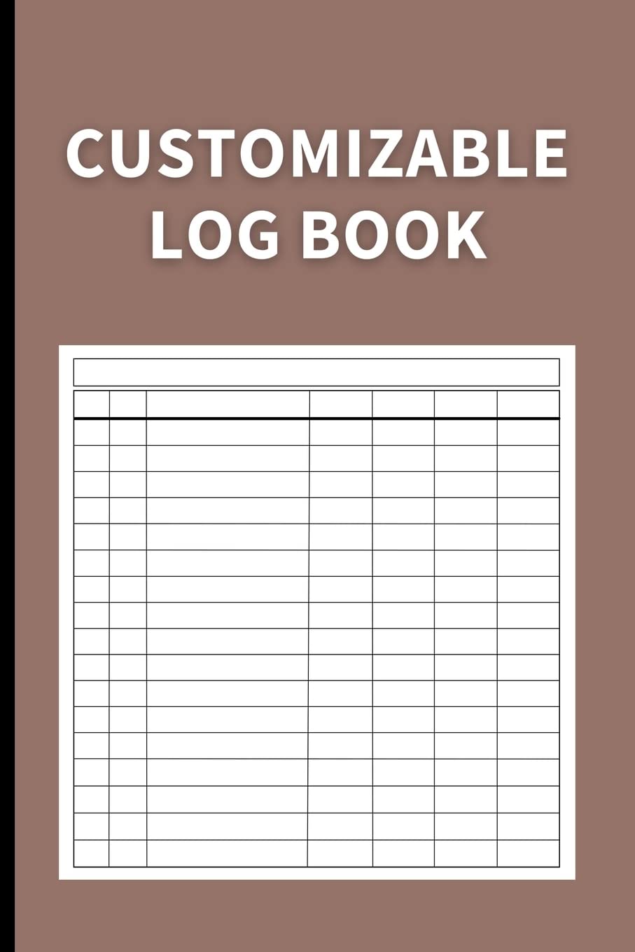 Customizable Log Book: Multipurpose with 7 Columns to Track Daily ...