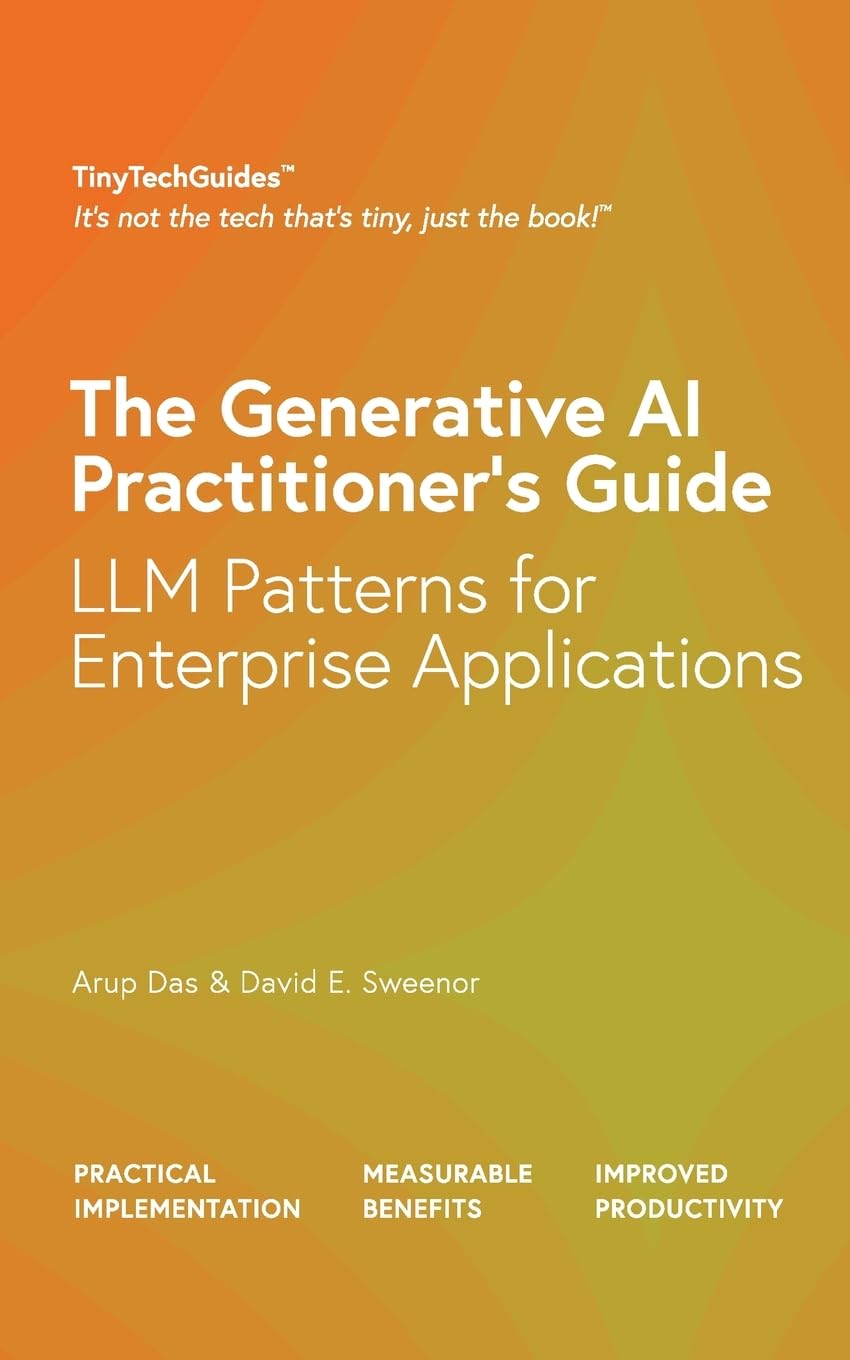 The Generative AI Practitioner’s Guide: How to Apply LLM Patterns for ...