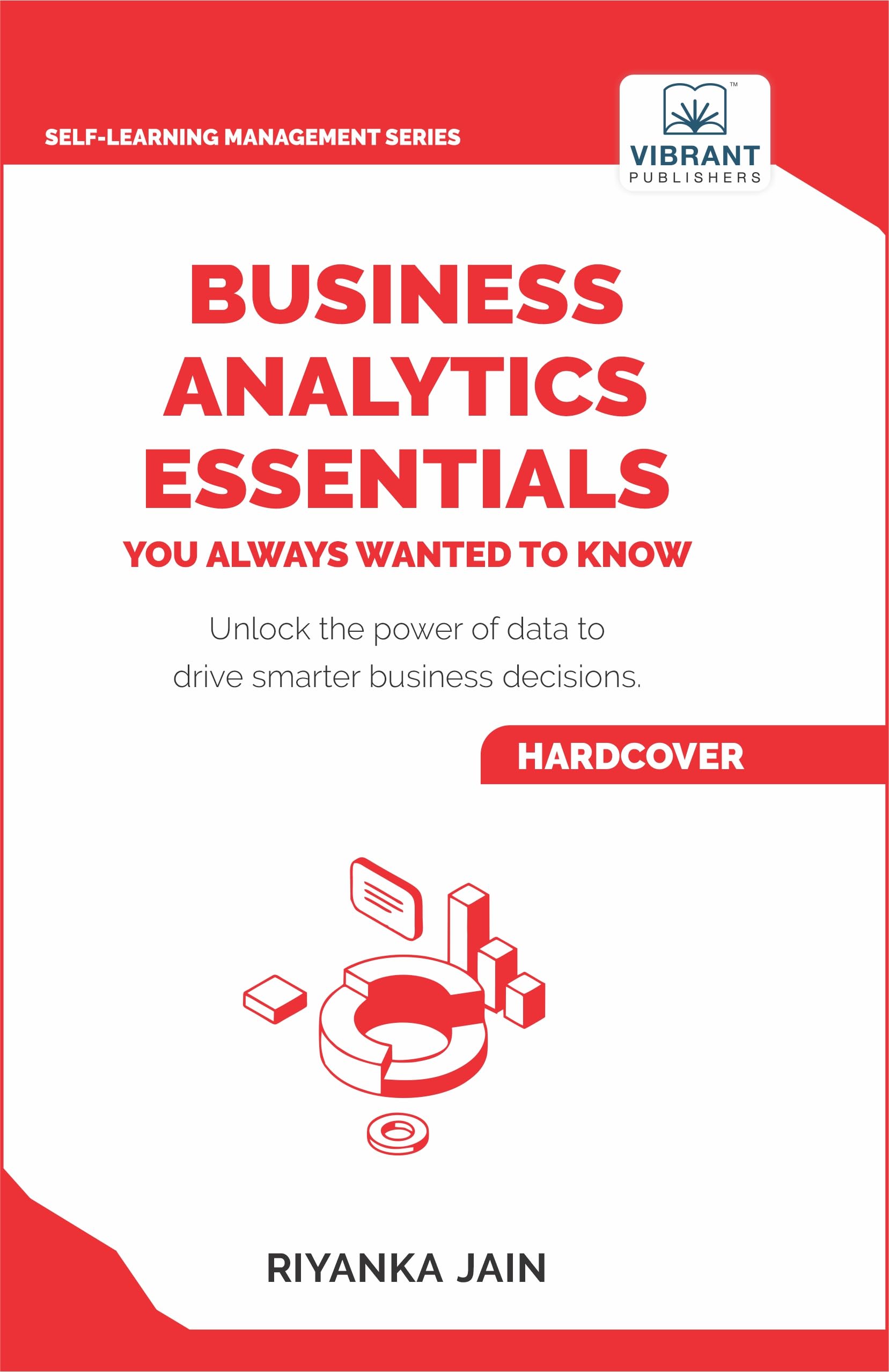 Business Analytics Essentials You Always Wanted to Know: Learn Data ...