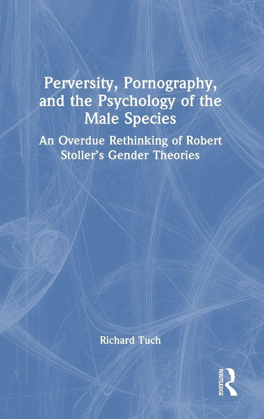 Perversity, Pornography, and the Psychology of the Male Species: An ...