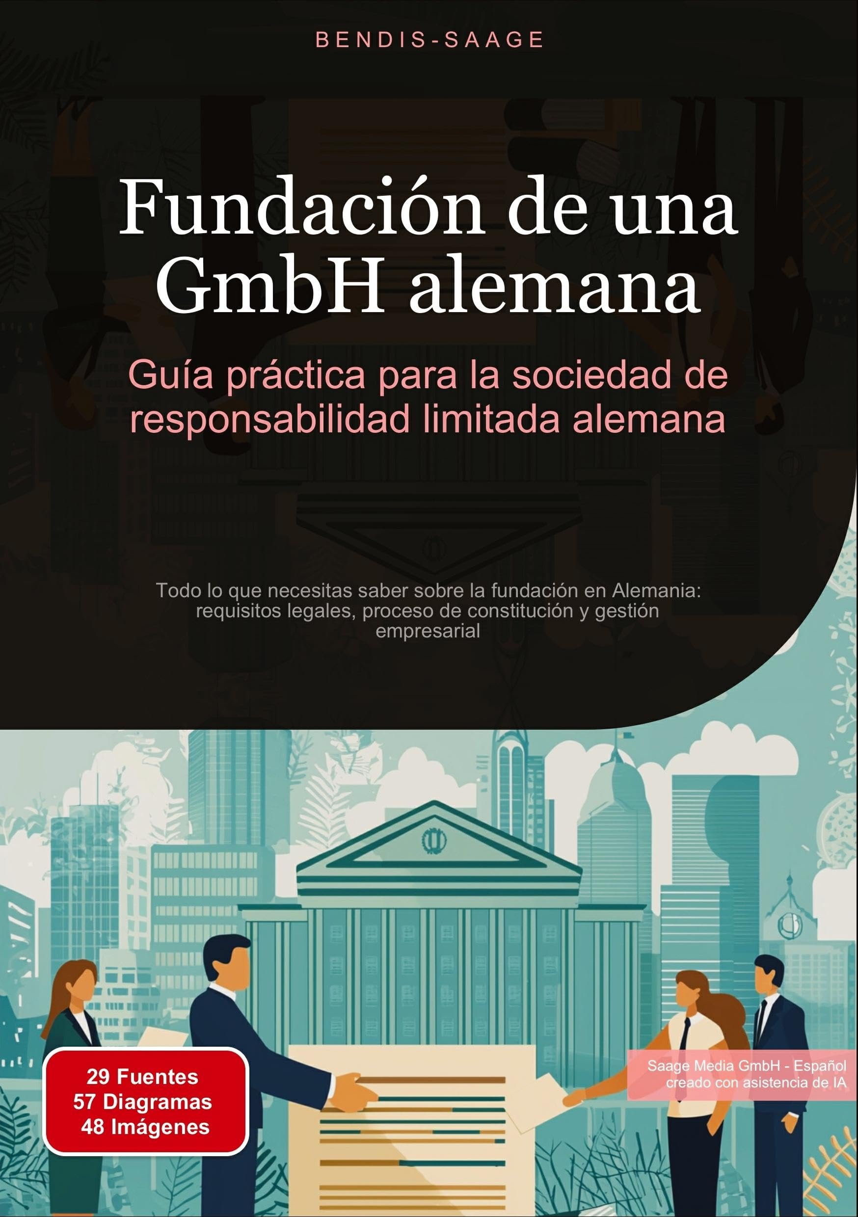 Fundación de una GmbH alemana: Guía práctica para la sociedad de responsabilidad limitada ...