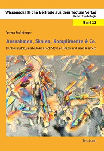 Ausnahmen, Skalen, Komplimente & Co.: Der lösungsfokussierte Ansatz ...