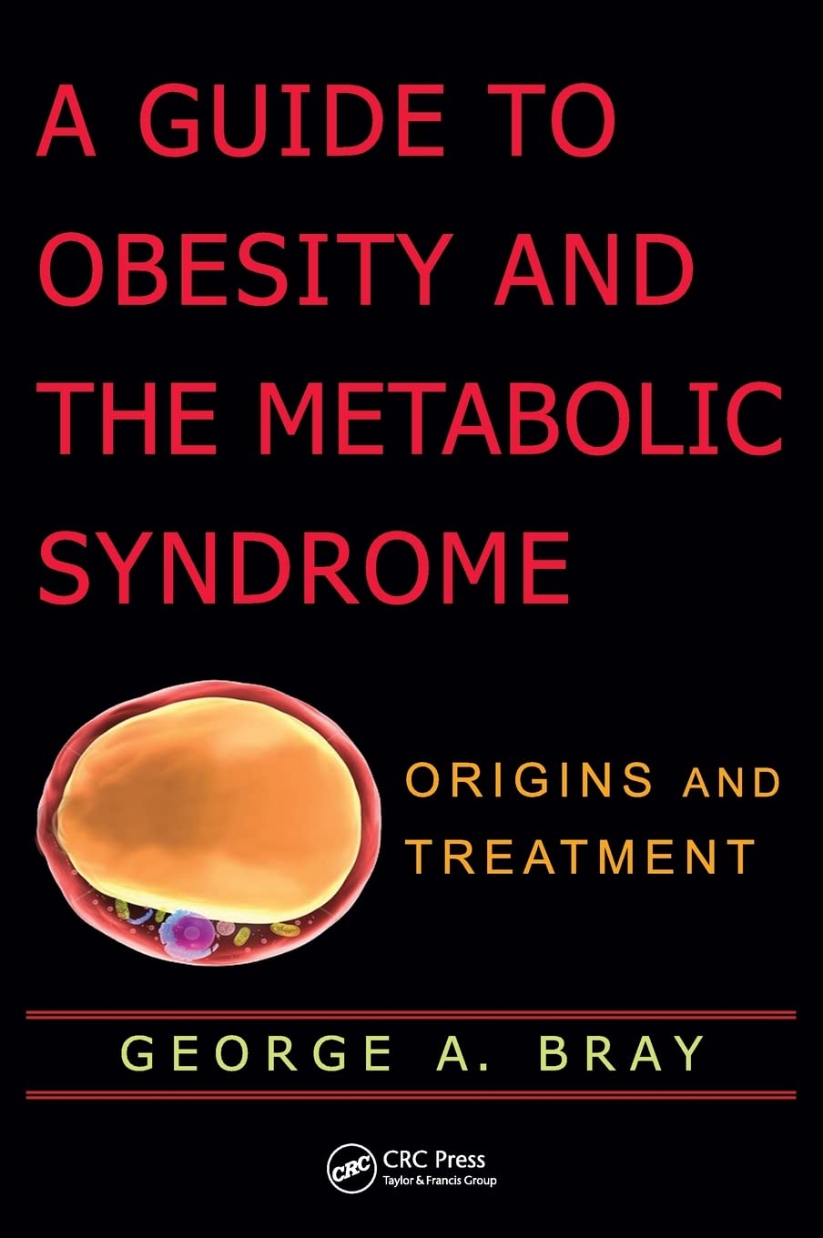 A Guide to Obesity and the Metabolic Syndrome: Origins and Treatment de ...
