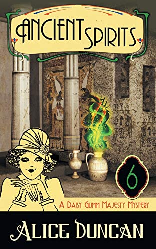 Ancient Spirits (A Daisy Gumm Majesty Mystery, Book 6) von Alice Duncan ...