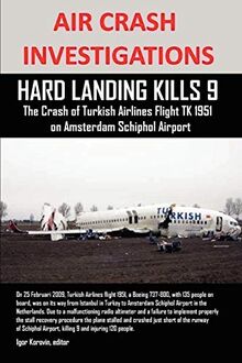 AIR CRASH INVESTIGATIONS: HARD LANDING KILLS 9, The Crash of Turkish ...