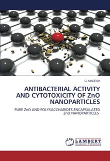 ANTIBACTERIAL ACTIVITY AND CYTOTOXICITY OF ZnO NANOPARTICLES: PURE ZnO AND POLYSACCHARIDES ...