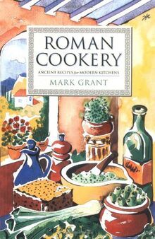 Roman Cookery: Ancient Recipes for Modern Kitche... | Book | condition ...