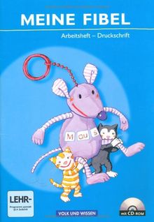 Meine Fibel - Aktuelle Ausgabe: Arbeitsheft in Druckschrift mit CD-ROM ...