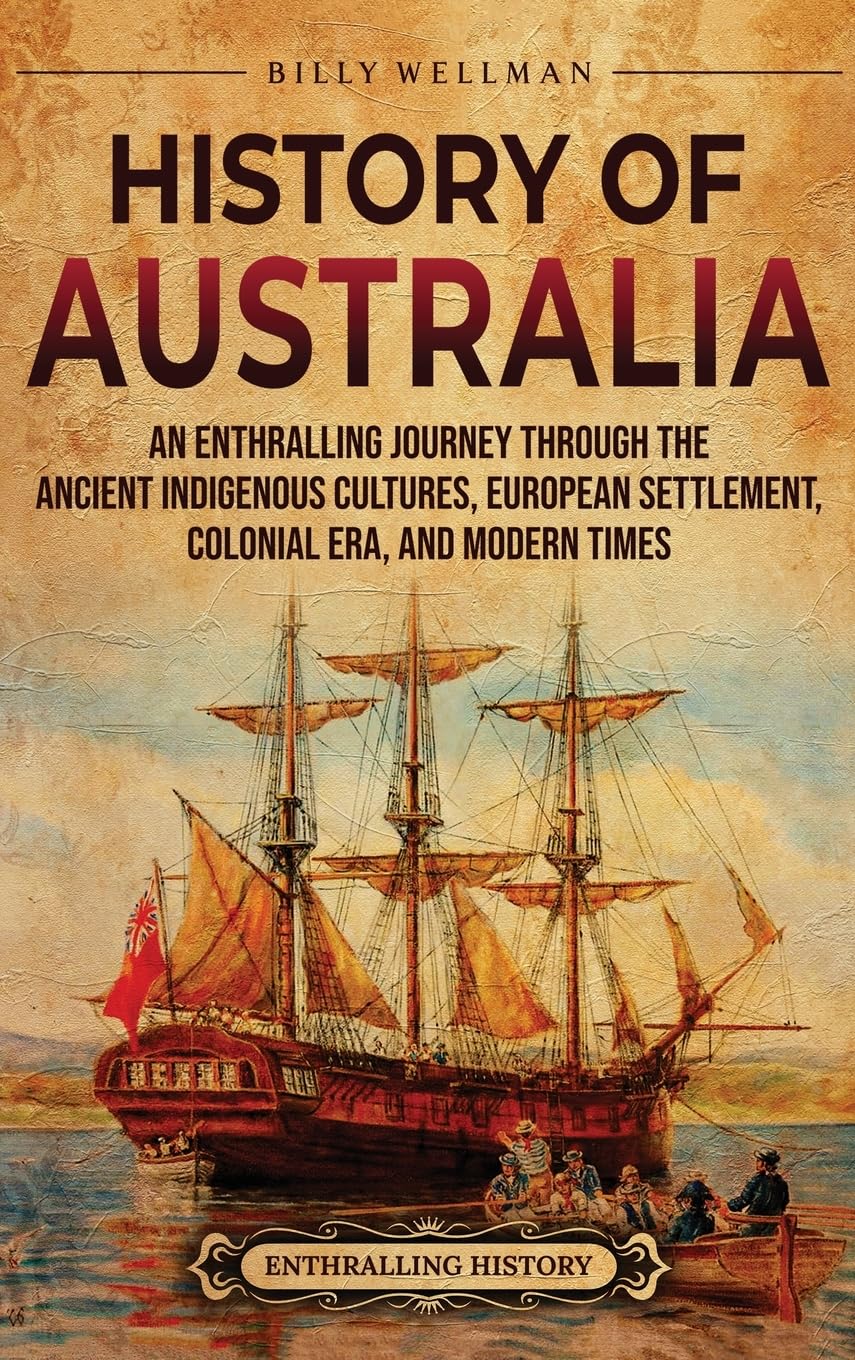History of Australia: An Enthralling Journey through the Ancient ...