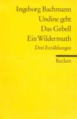 Undine geht. Das Gebell. Ein Wildermuth. Drei Erzählungen. von Ingeborg Bachmann - Taschenbuch