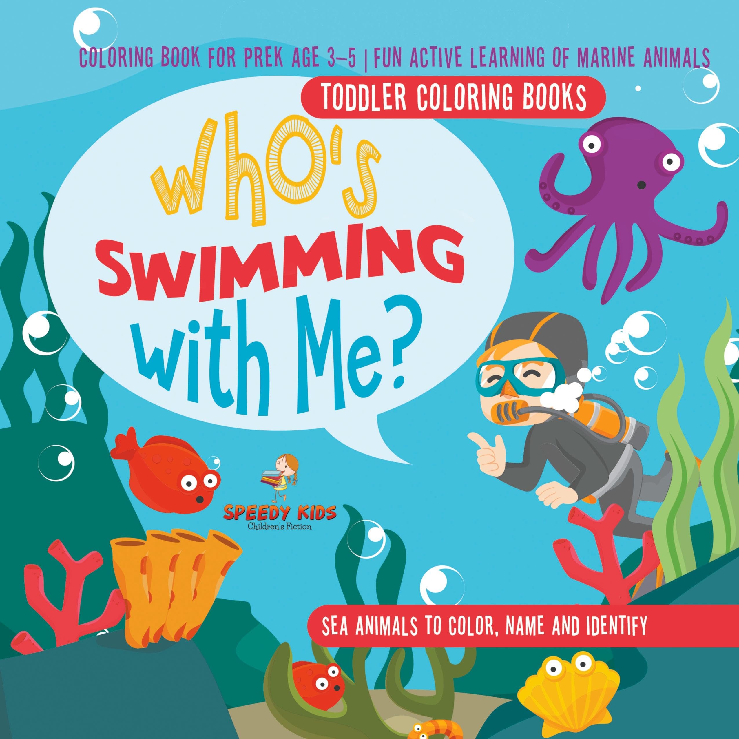 Toddler Coloring Books. Who's Swimming with Me? Sea Animals to Color ...